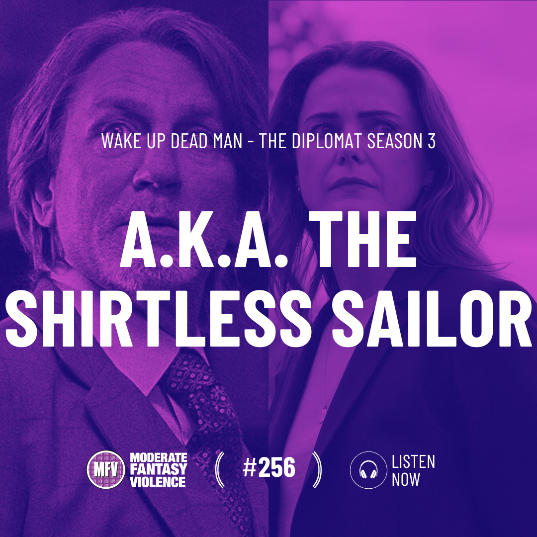MFV #256 - A.K.A. The Shirtless Sailor - Moderate Fantasy Violence